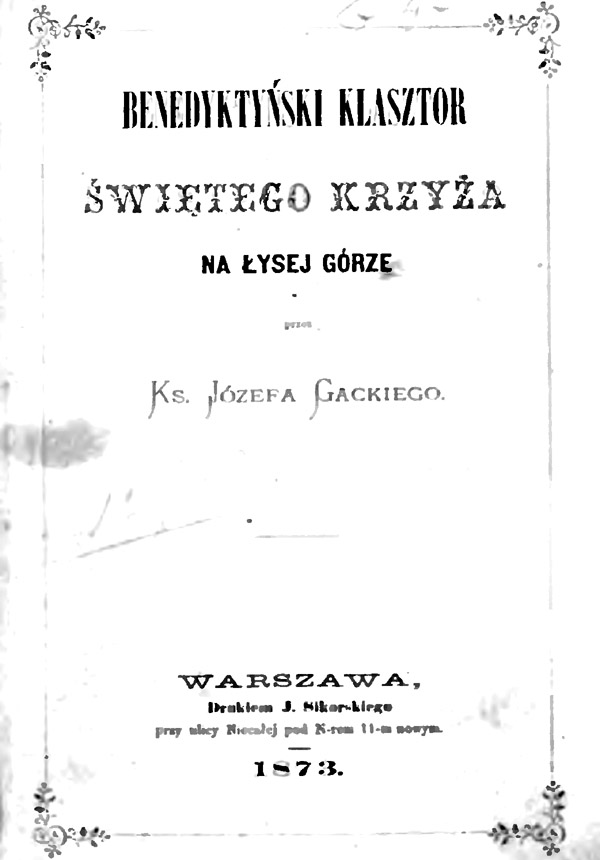 Gacki Józef, Benedyktyński klasztor świętego Krzyża na Łysej Górze 1873 ...